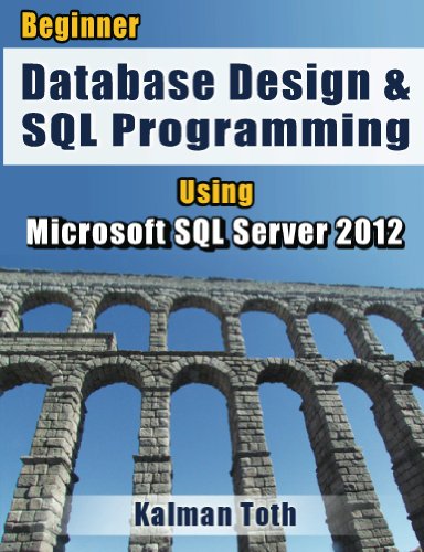 Amazon.com: Beginner Database Design & SQL Programming Using Microsoft SQL Server 2012 eBook ...