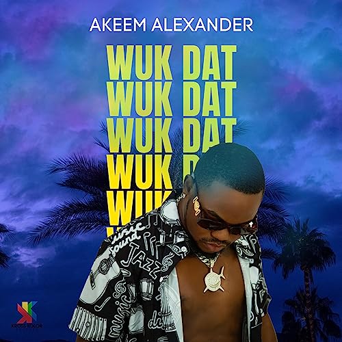 Écouter Wuk Dat par Akeem Alexander sur Amazon Music Unlimited