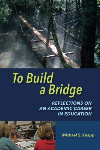 To Build a Bridge: Reflections on an Academic Career in Education ...