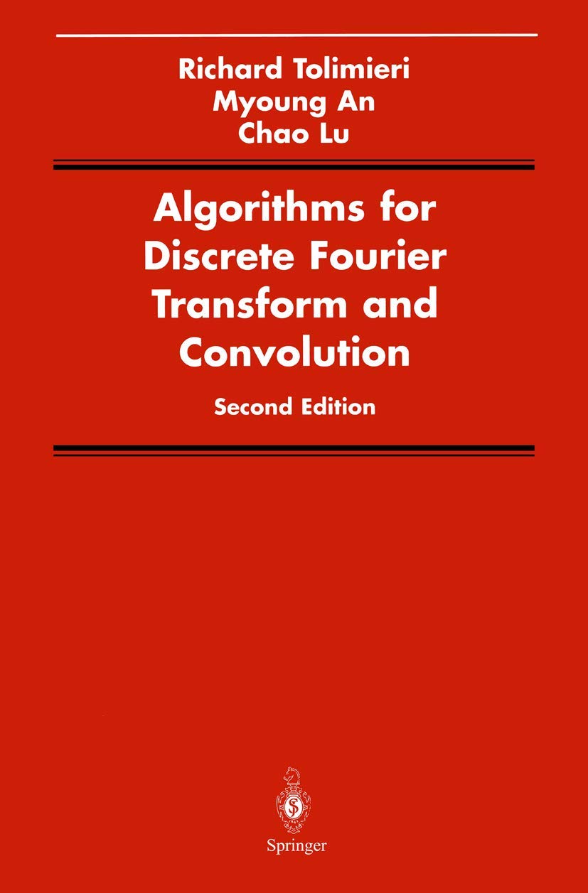 Algorithms for Discrete Fourier Transform and Convolution (Signal Processing and Digital ...