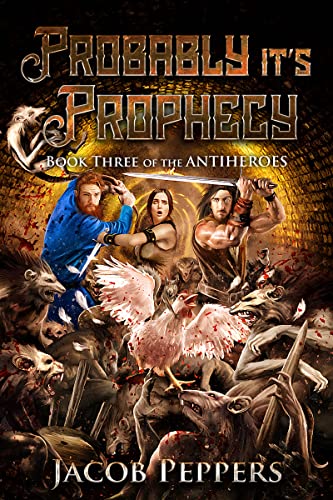 Amazon.com: Probably it's Prophecy: Book Three of The Antiheroes eBook ...