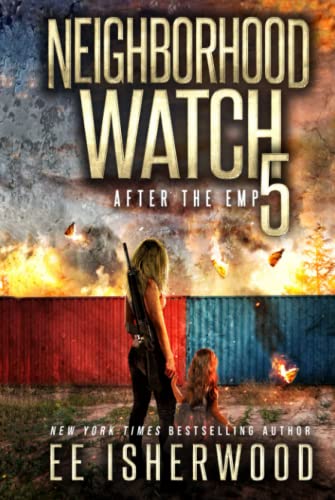 Publication: Neighborhood Watch: After the EMP: Book 5