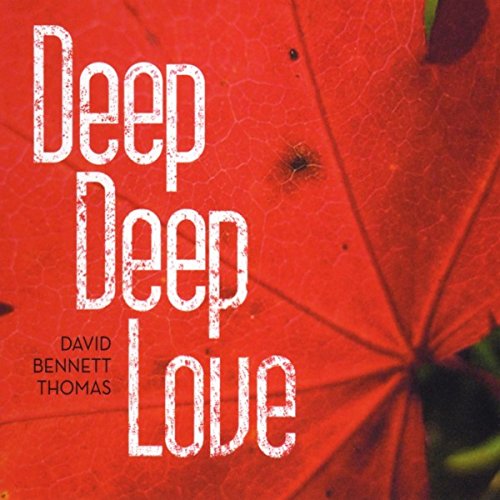 Amazon.com: Deep, Deep Love : David Bennett Thomas: Digital Music