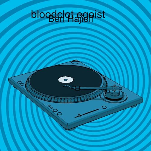 Play bloodclot egoist by Ben Hajioff on Amazon Music