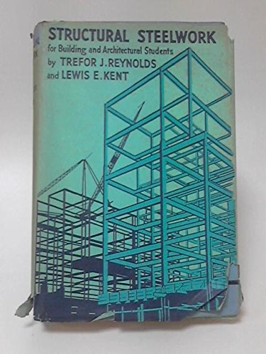 Structural Steelwork: Amazon.co.uk: T.J. Reynolds & L. E. Kent: Books