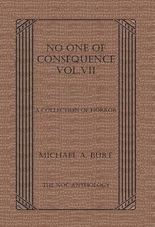 No One of Consequence Vol.VII (The NOC Anthology Book 7) eBook : Burt ...
