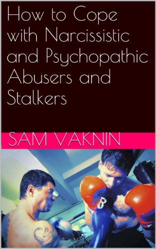 How to Cope with Narcissistic and Psychopathic Abusers and Stalkers ...