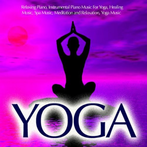 Yoga - Relaxing Piano, Piano Music For Yoga by Yoga Piano Guru on ...