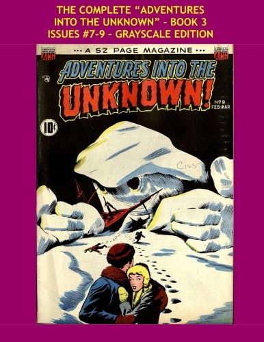 The Complete "Adventures Into The Unknown" - Book 3: Issues #7-9 ...