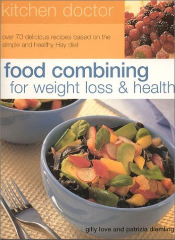 Food Combining for Weight Loss and Health: Kitchen Doctor Series: The ...