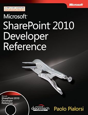 MICROSOFT SHAREPOINT 2010 DEVELOPER REFERENCE: PAOLO PIALORSI ...