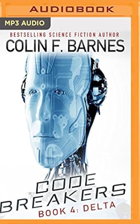 Code Breakers: Delta (Code Breakers, 4): Colin F. Barnes, Marc Vietor ...