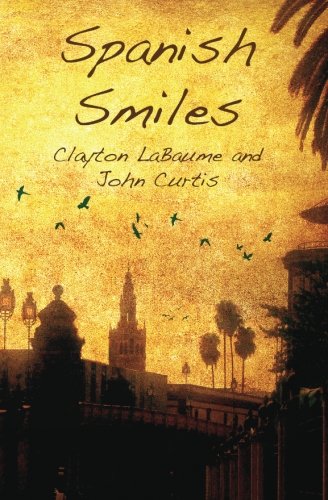 Spanish Smiles: LaBaume, Clayton, Curtis, John: 9780615612621: Amazon ...
