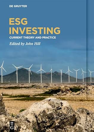 ESG Investing: Current Theory and Practice: Hill, John: 9783111178134 ...