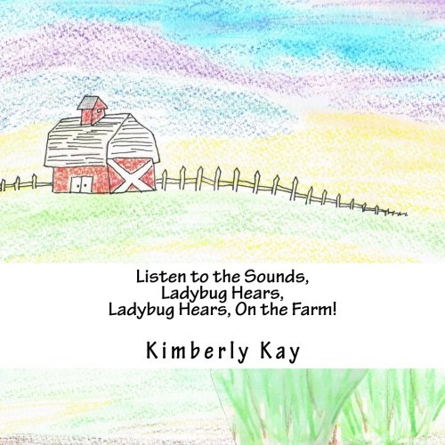 Listen to the Sounds, Ladybug Hears, Ladybug Hears, On the Farm!: Kay ...