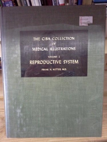 The CIBA Collection of Medical Illustrations Volume 2 Reproductive ...
