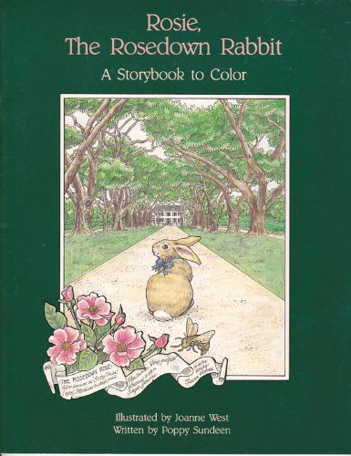 Rosie, the Rosedown rabbit: A storybook to color: Poppy Sundeen, Joanne ...