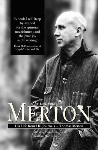 The Intimate Merton: Thomas Merton's Life from His Journals: Thomas ...