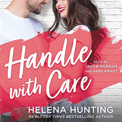 Handle with Care (Audio Download): Helena Hunting, Andi Arndt, Jacob ...