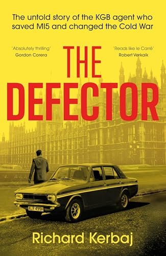 The Defector: The untold story of the KGB agent who saved MI5 and ...