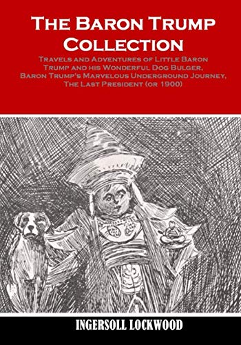 The Baron Trump Collection: Travels and Adventures of Little Baron ...