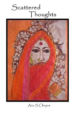 Scattered Thoughts: Anu S Chopra: 9788188811526: Amazon.com: Books