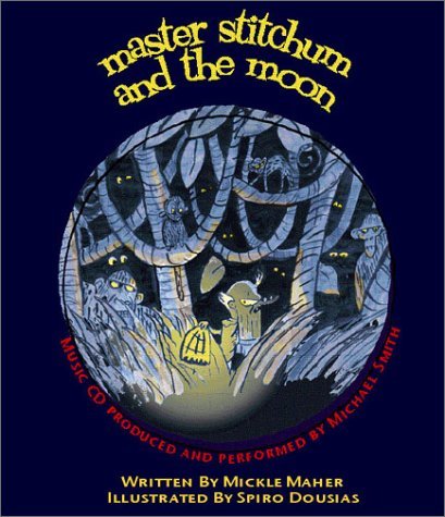 Master Stitchum and the Moon by Mickle Maher (2003-09-21): Mickle Maher ...