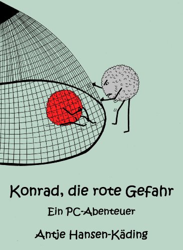 Konrad, die rote Gefahr - Ein PC-Abenteuer eBook : Hansen-Käding, Antje ...