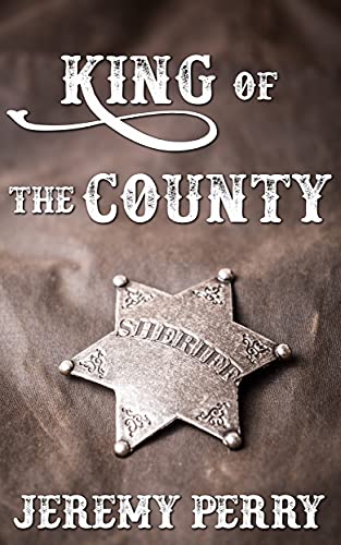 King of the County: A Short Story (Crime, Rural Noir) (Sheriff Randall ...