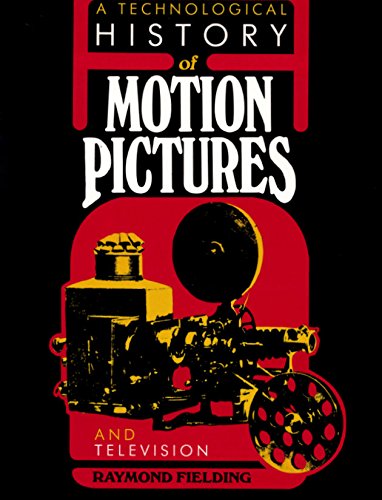 A Technological History of Motion Pictures and Television: An Anthology ...