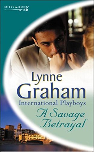 A Savage Betrayal (Lynne Graham Collection): Lynne Graham ...