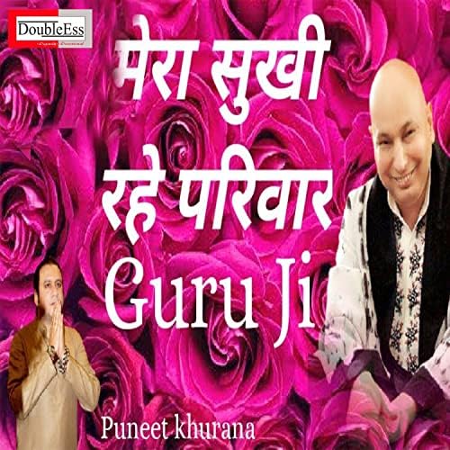 Mera Sukhi Rahe Pariwar Guru Ji Kripa Karo (Punjabi) by Puneet Khurana on Prime Music