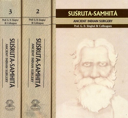 Susruta Samhita: Ancient Indian Surgery (3 Big Volumes): DR. G.D ...