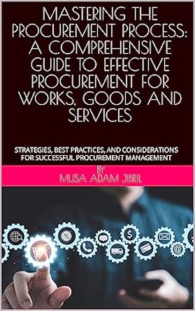 Amazon.com: MASTERING THE PROCUREMENT PROCESS: A COMPREHENSIVE GUIDE TO EFFECTIVE PROCUREMENT ...