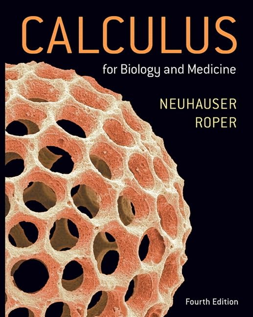 Calculus For Biology and Medicine: Neuhauser, Claudia, Roper, Marcus ...