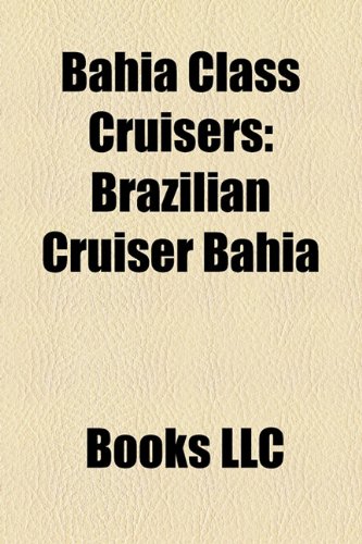 Bahia Class Cruisers: Brazilian Cruiser Bahia : Books, LLC: Amazon.es ...