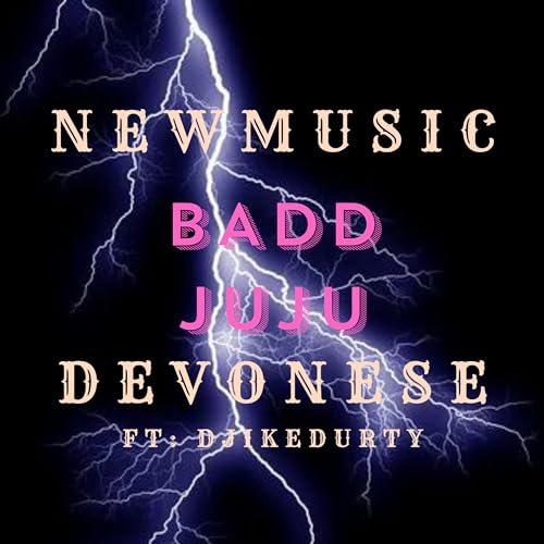 Play BADD JUJU by DeVonese on Amazon Music