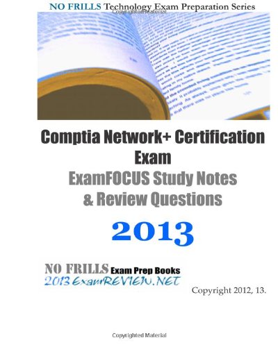 Comptia Network+ Certification Exam ExamFOCUS Study Notes & Review ...