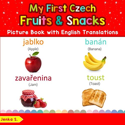 My First Czech Fruits & Snacks Picture Book with English Translations ...