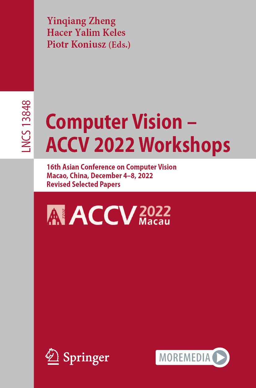 Amazon.co.jp: Computer Vision – ACCV 2022 Workshops: 16th Asian Conference on Computer Vision ...