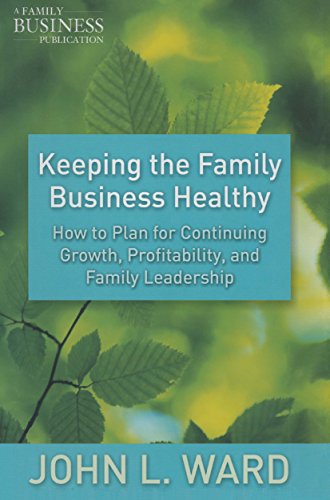 Keeping the Family Business Healthy: How to Plan for Continuing Growth ...