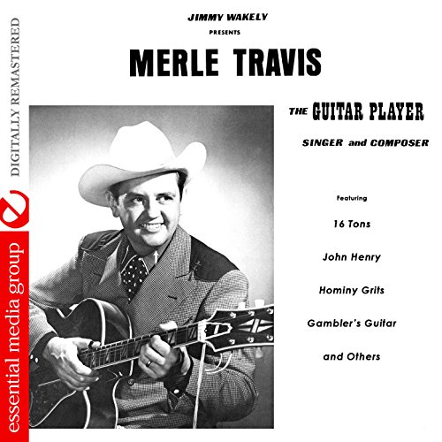 The Guitar Player, Singer and Composer (Digitally Remastered) : Merle ...