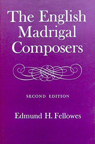 The English Madrigal Composers: FELLOWES, Edmund H.: 9780193151444 ...