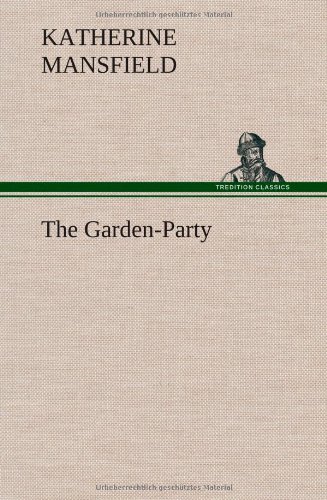 The Garden-Party: Mansfield, Katherine: 9783849563578: Amazon.com: Books