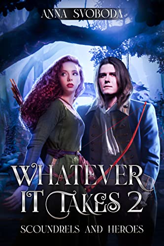 Whatever It Takes 2: Scoundrels and Heroes: Steamy Medieval Romance ...