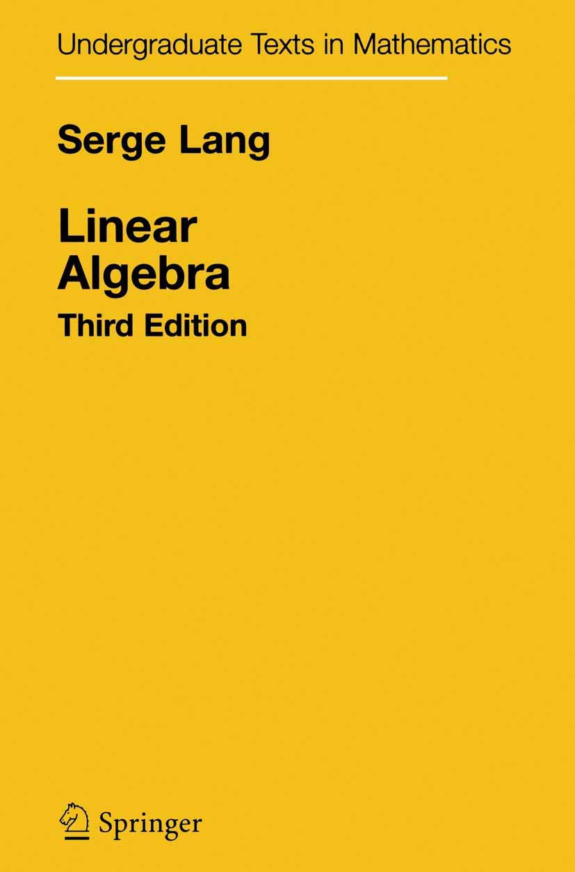 Linear Algebra (Undergraduate Texts in Mathematics): Lang, Serge ...