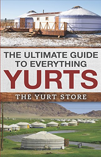 Amazon.com: The Ultimate Guide To Everything Yurts: Everything You ...