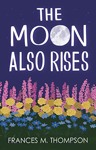 The Moon Also Rises (Sun, Moon & Stars Book 2) - Kindle edition by ...