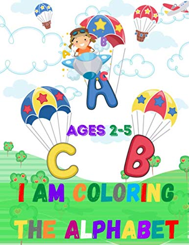 I'm coloring the alphabet: Coloring book for kids ages 2-5 | Color the ...