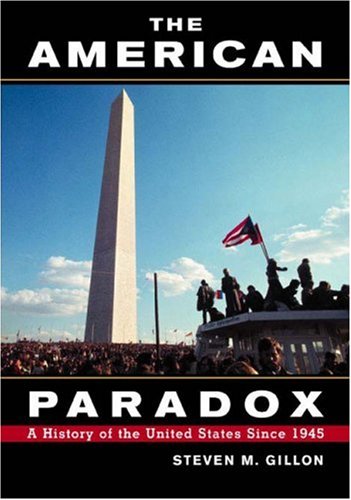 The American Paradox: A History of the United States Since 1945: Gillon ...